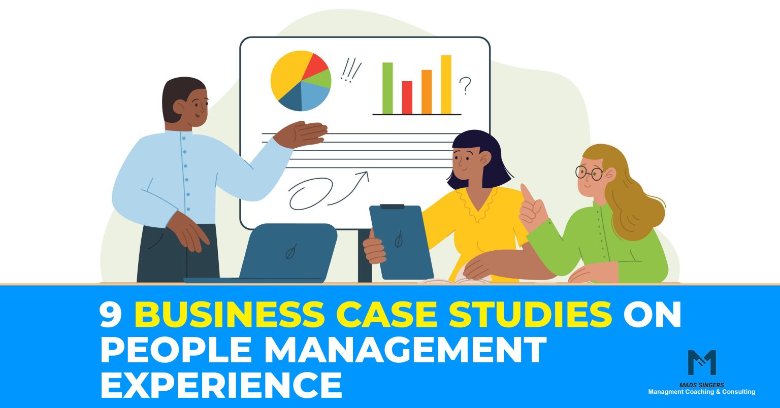 9 Management Skills Case Studies On People Management Experience | Mads ...