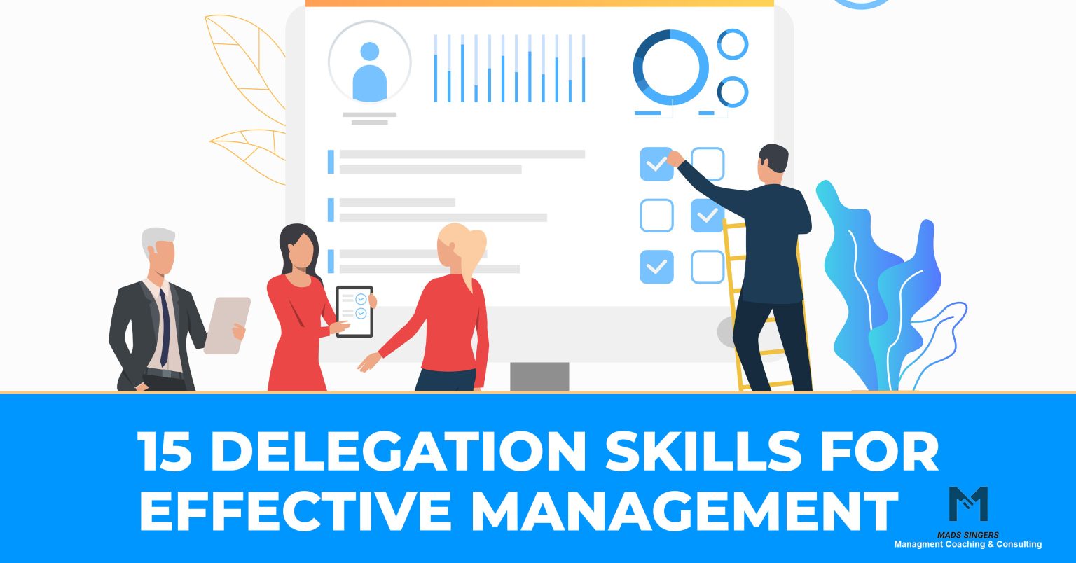 15 Delegation Skills for Effective Management | Mads Singers Management ...